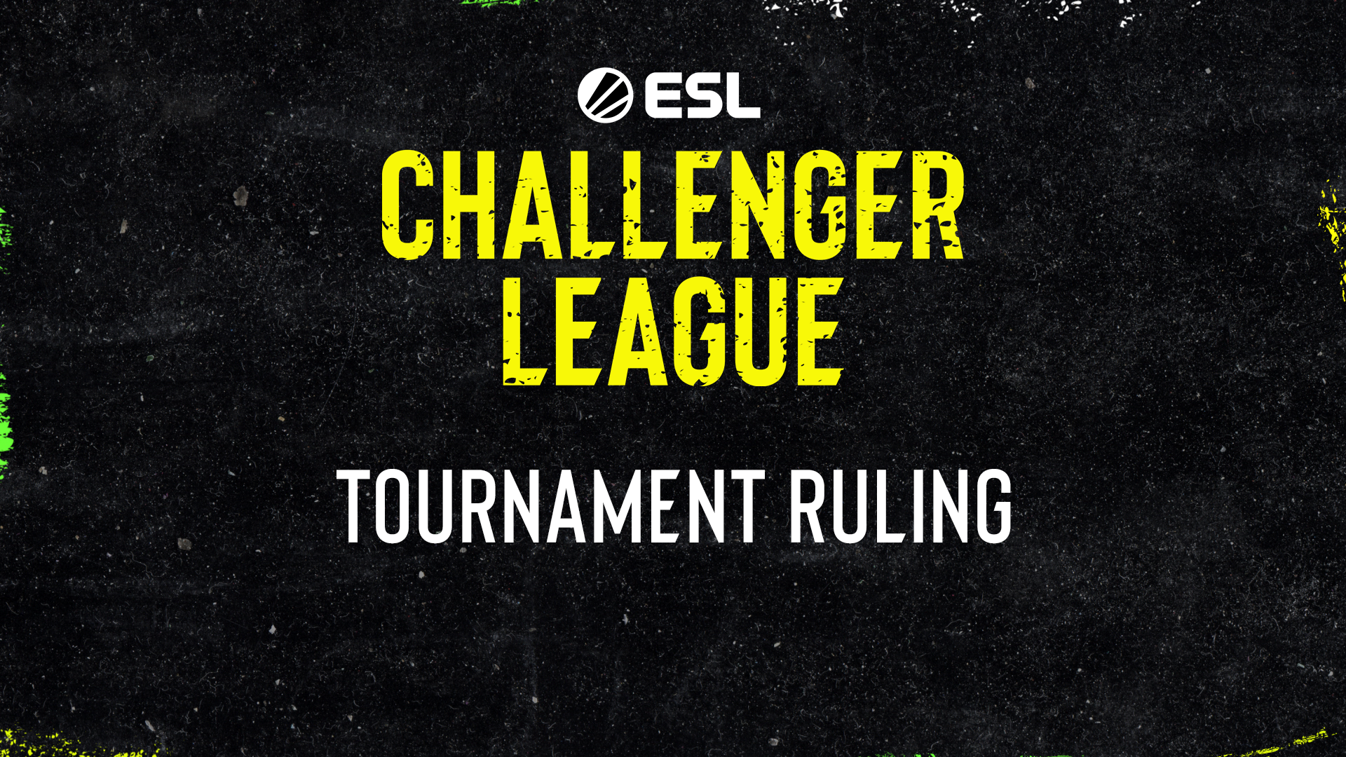 ESL Challenger League 48 - Tournament Ruling - ESL Pro Tour