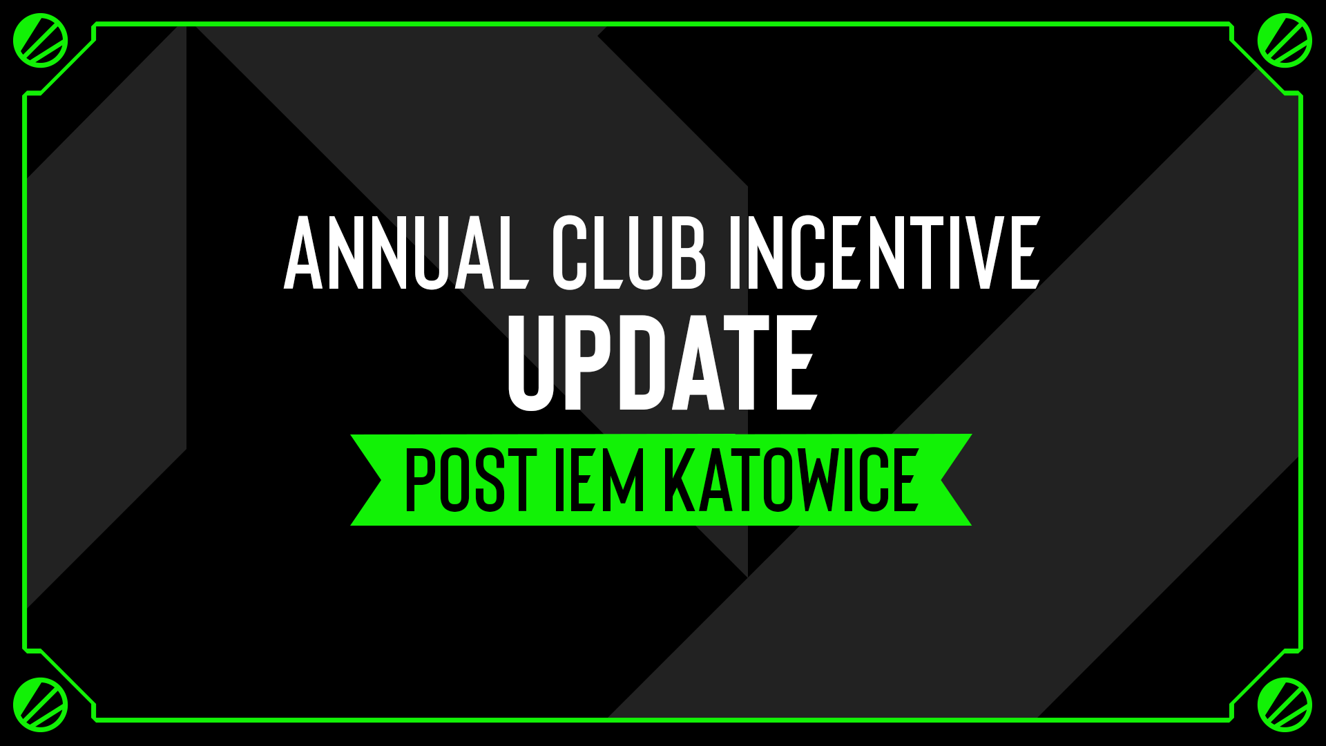 Annual Club Incentive Update – Post IEM Katowice - ESL Pro Tour