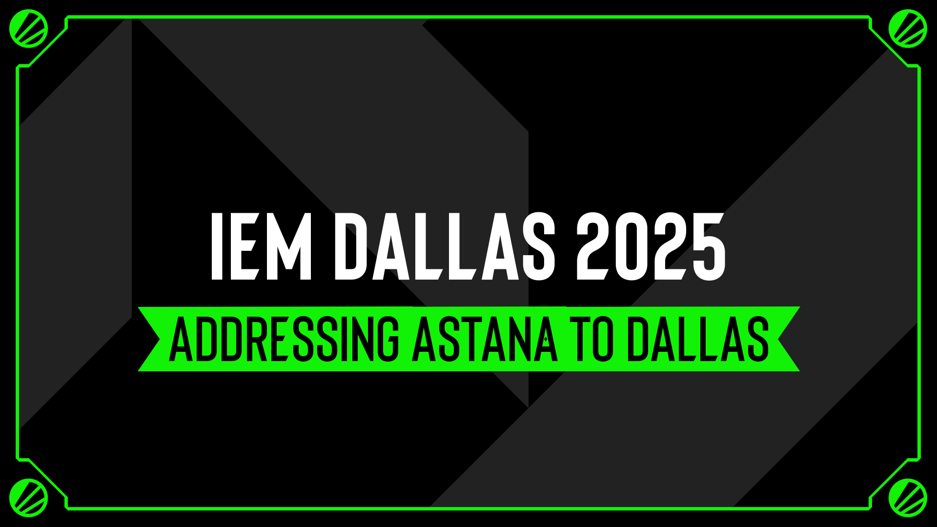 IEM Dallas 2025: Addressing Astana to Dallas - ESL Pro Tour